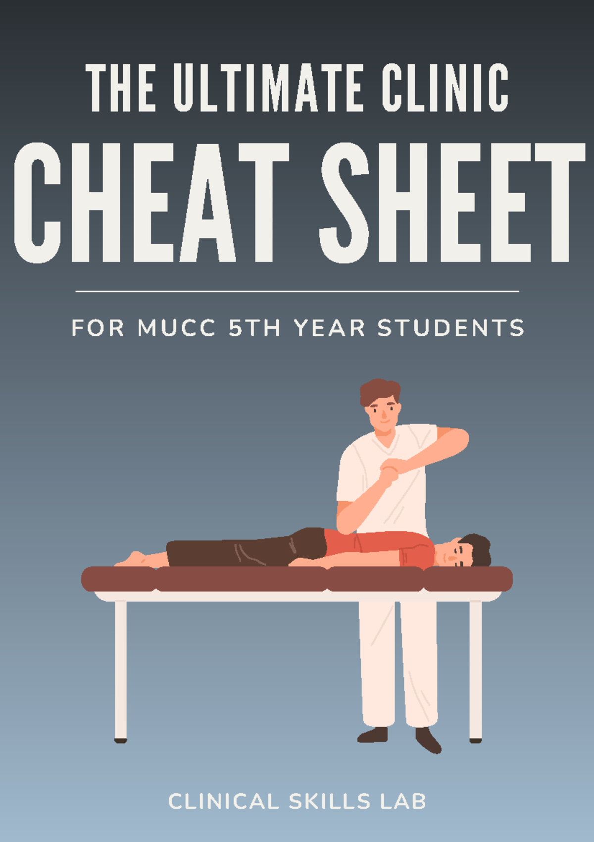 MUCC 5TH YEAR CLINICAL SKILLS LAB: ULTIMATE CHEAT SHEET - Studocu