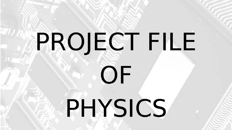 PROJECT FILE OF PHYSICS: Logic Gates & Truth Tables (XII) - Studocu
