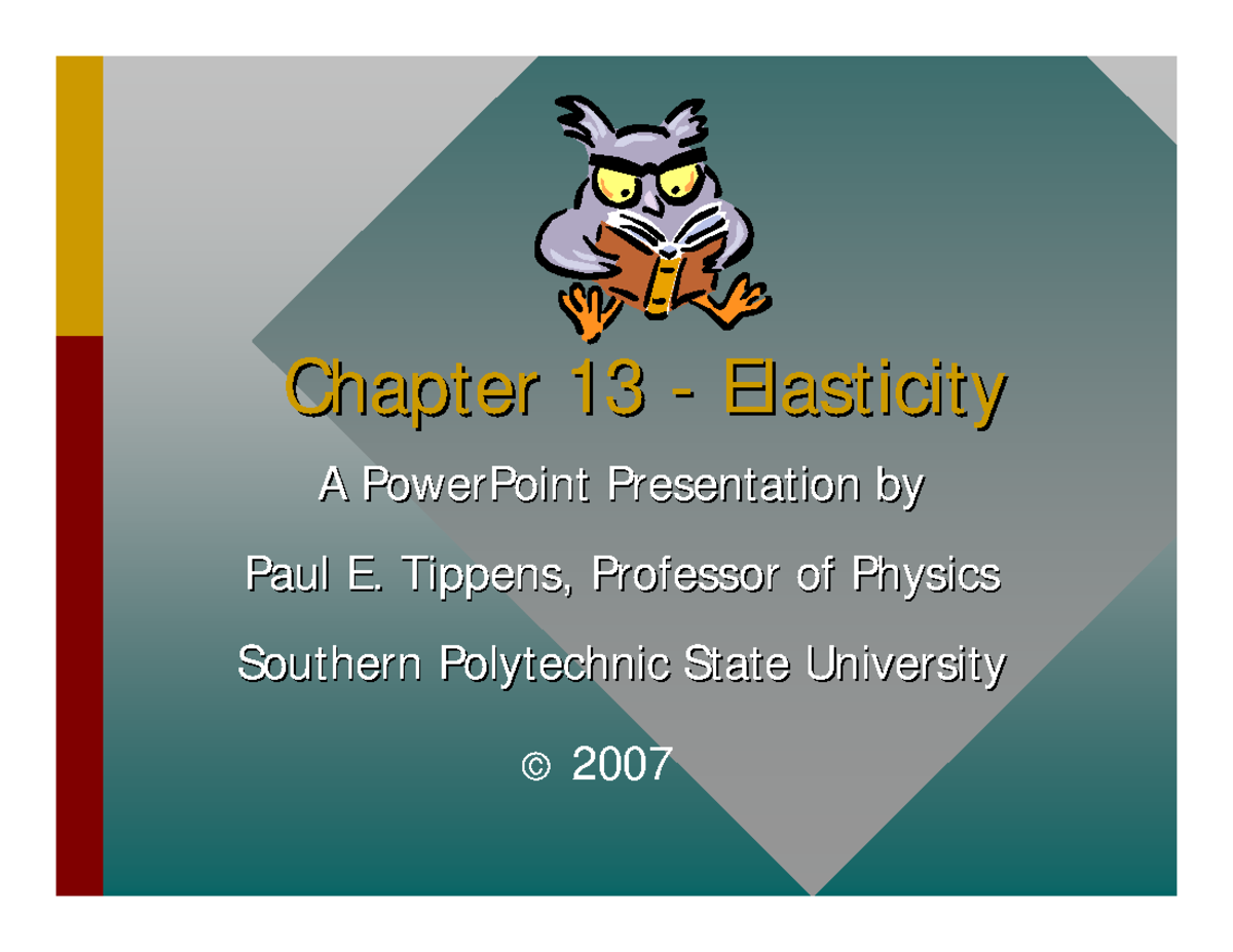 Chapter 13: Elasticity - PowerPoint presentation notes for PHYS 101 ...