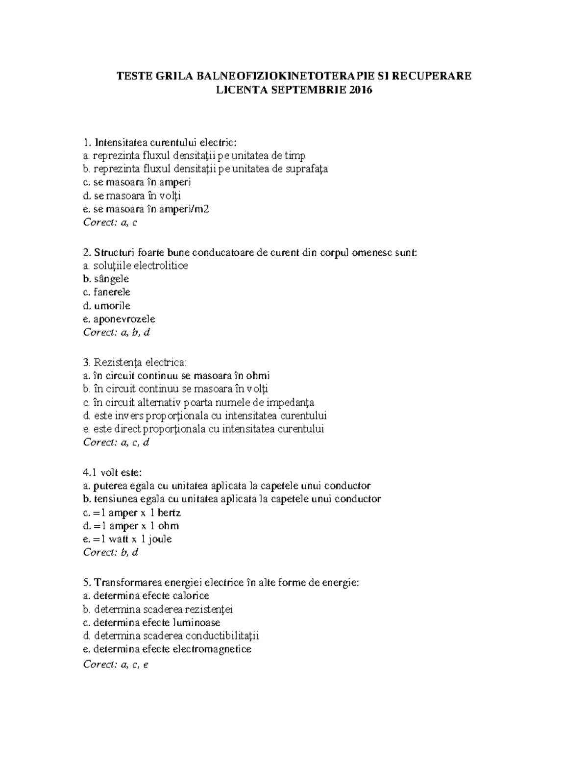 Teste Grila - Licenta BFKT - Balneofiziokinetoterapie 2016 - Studocu