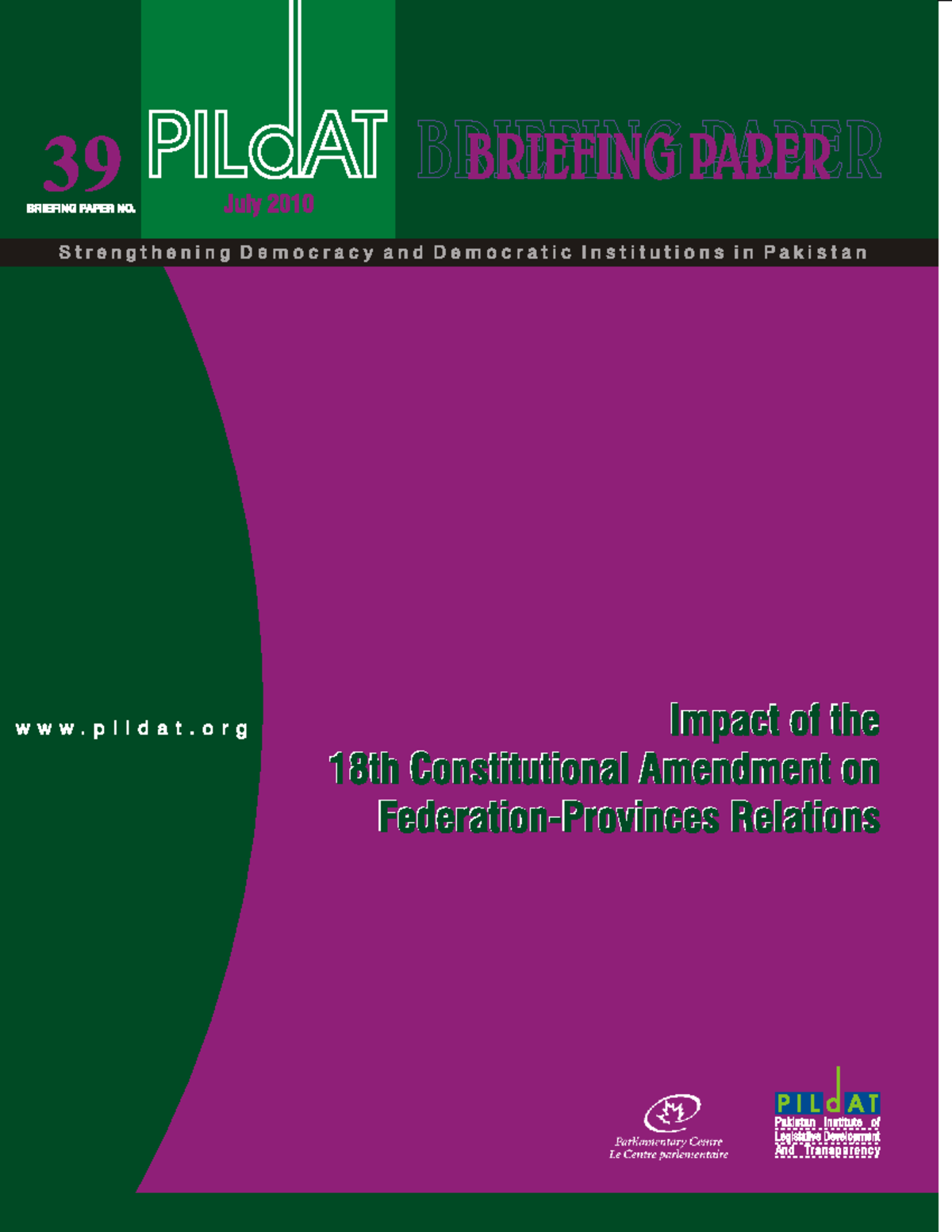 PILDAT Briefing Paper: Impact of the 18th Constitutional Amendment on ...