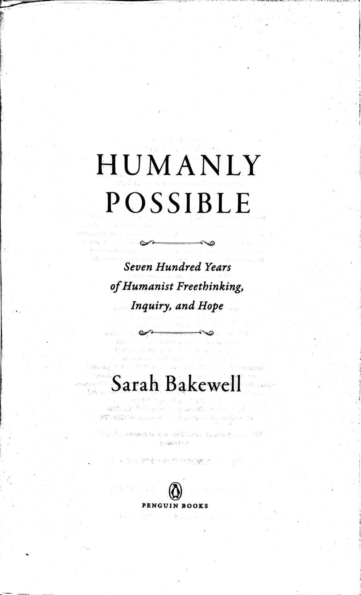 Humanly Possible: 700 Years of Humanist Freethinking and Inquiry ...