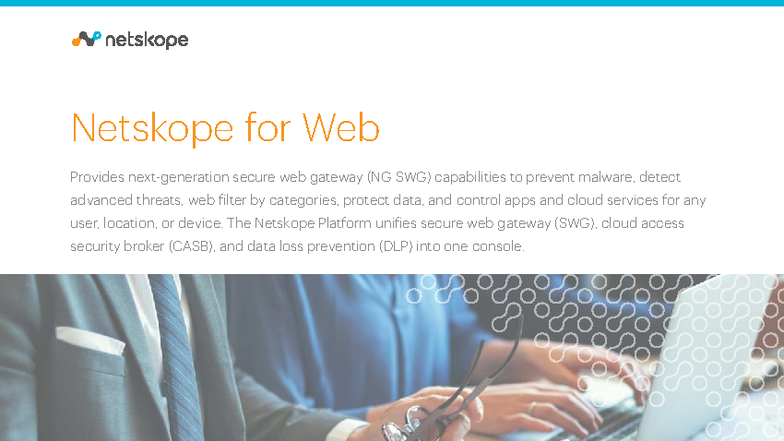 Netskope for Web: Secure Web Gateway (NG SWG) Overview and Features ...