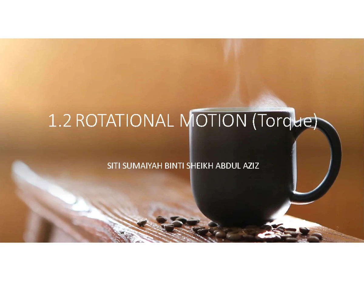PHY210 Chapter 1 (Part 2) - Lecture Notes on Rotational Motion - Studocu