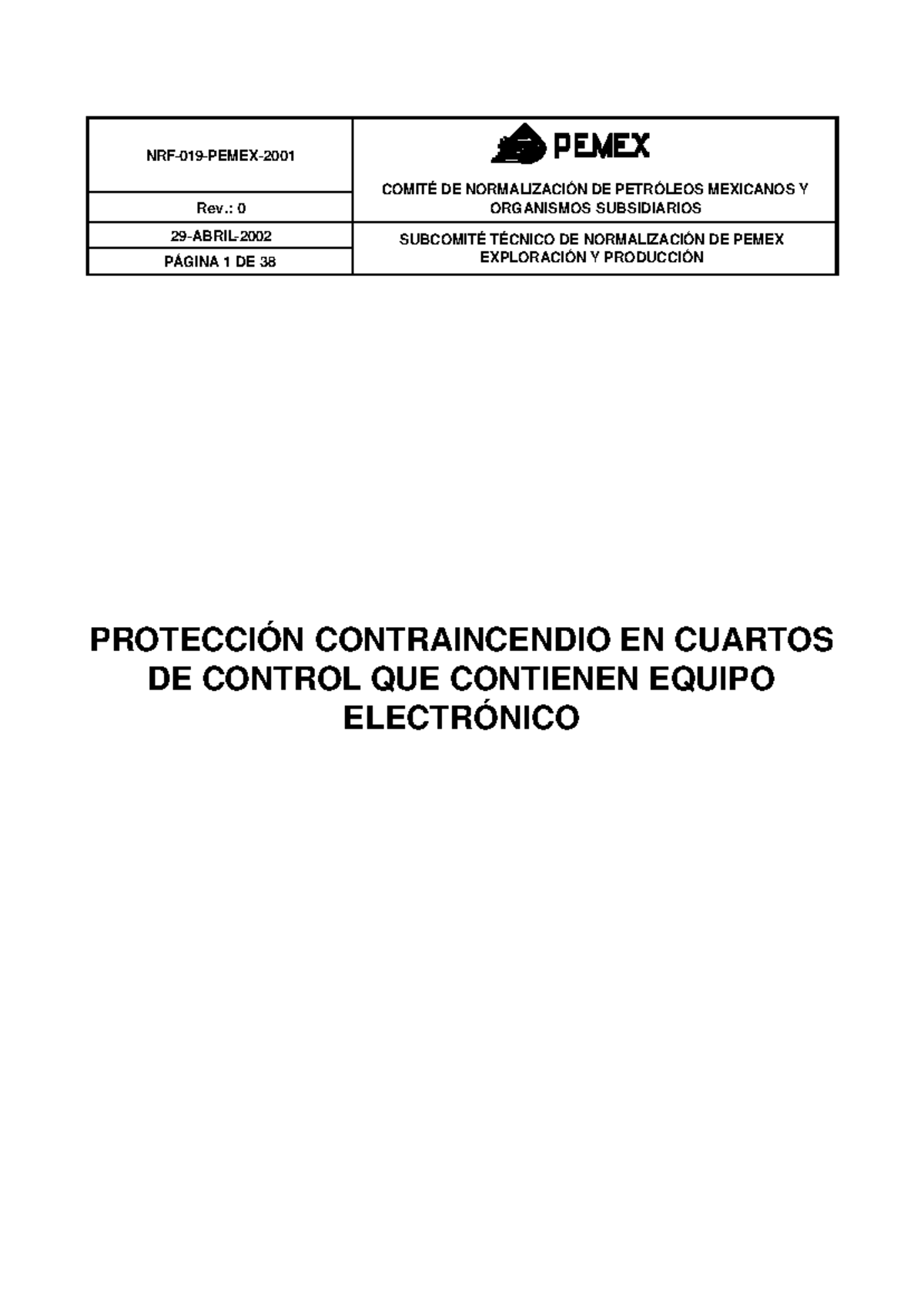 Nrf 019 pemex 2001 - PROTECCIÓN CONTRAINCENDIO EN CUARTOS DE CONTROL QUE CONTIENEN - Studocu