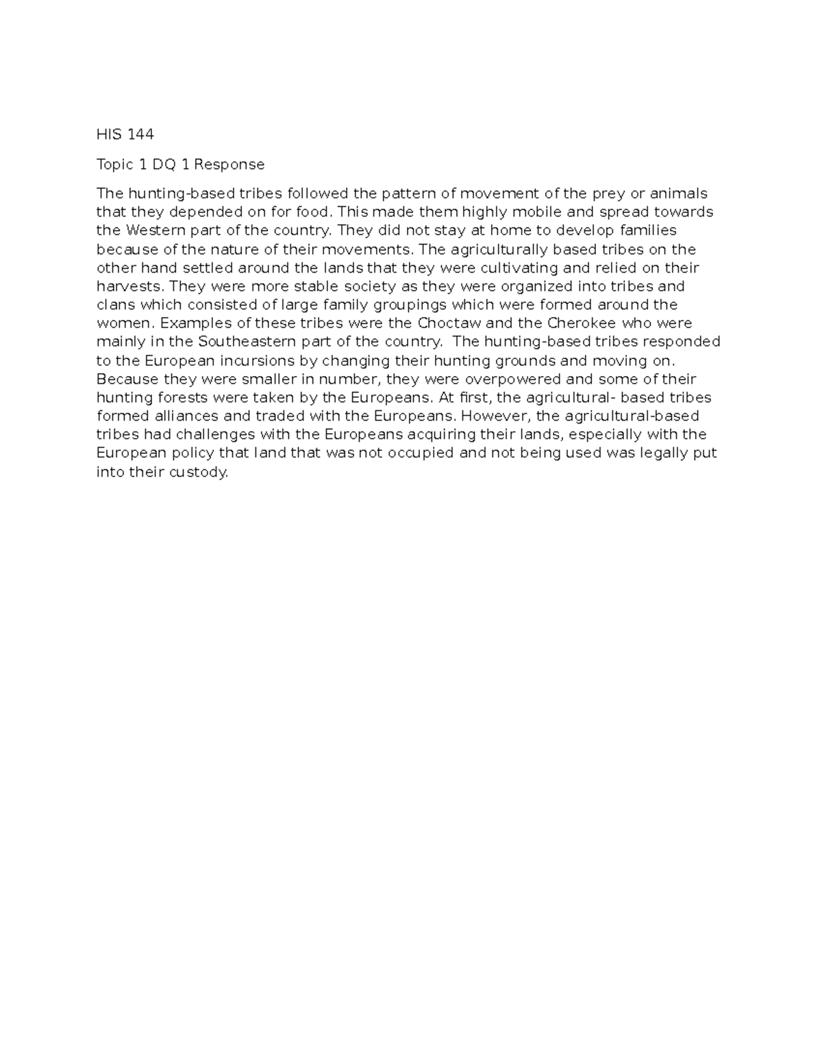 HIS Topic 1 DQ 1 - HIS 144 Topic 1 DQ 1 Response The hunting-based ...