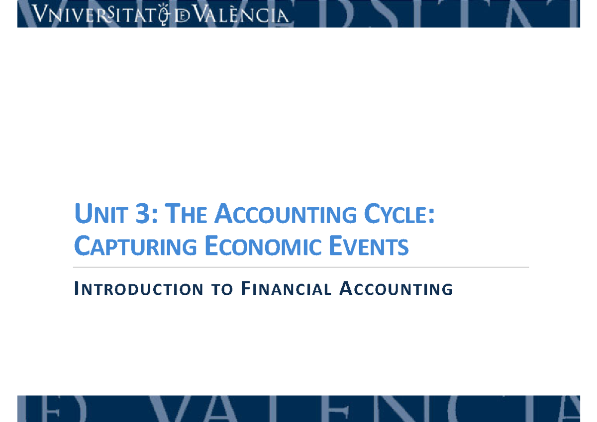 UNIT 3: The Accounting Cycle - Capturing Economic Events in Financial Accounting - Studocu