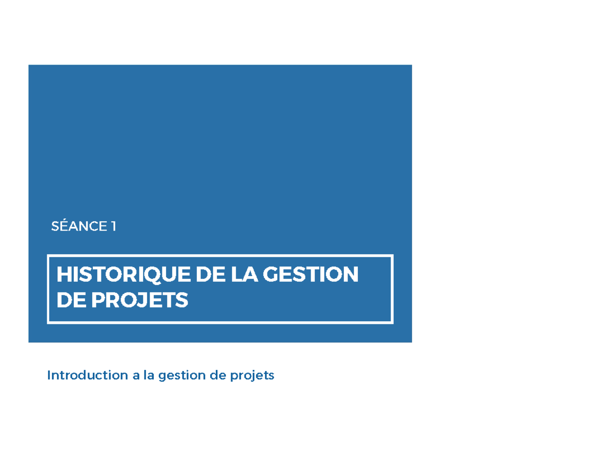 Historique de la gestion de projets - SÉANCE 1 HISTORIQUE DE LA GESTION ...
