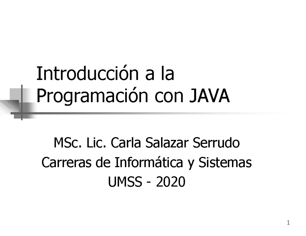 Intro Programacion Carla - Introducción a la Programación con JAVA MSc. Lic. Carla Salazar ...