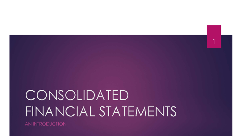 FAR620 Consolidated Financial Statements: An Overview of Key Concepts ...