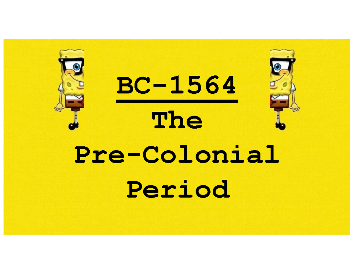 Colonial Period - BC- The Pre-Colonial Period The Pre-Colonial Period ...
