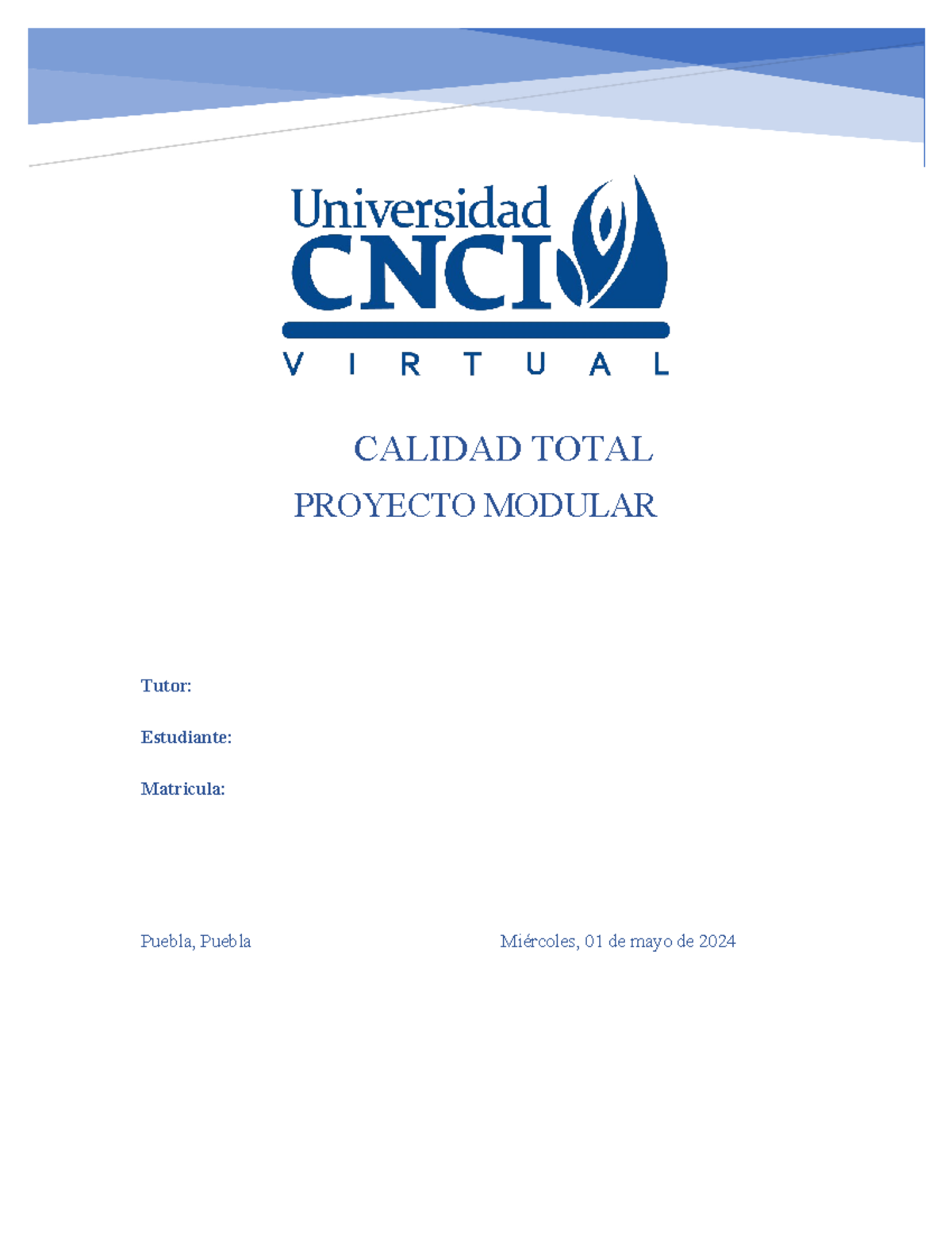 Proyecto modular, calidad total - v CALIDAD TOTAL PROYECTO MODULAR Tutor: Estudiante: Matricula ...
