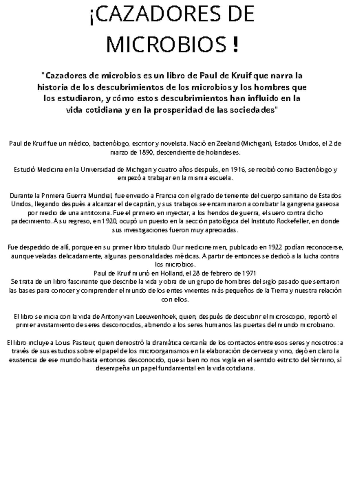 Paul de Kruif fue un médico, bacteriólogo, escritor y novelista. Nació ...