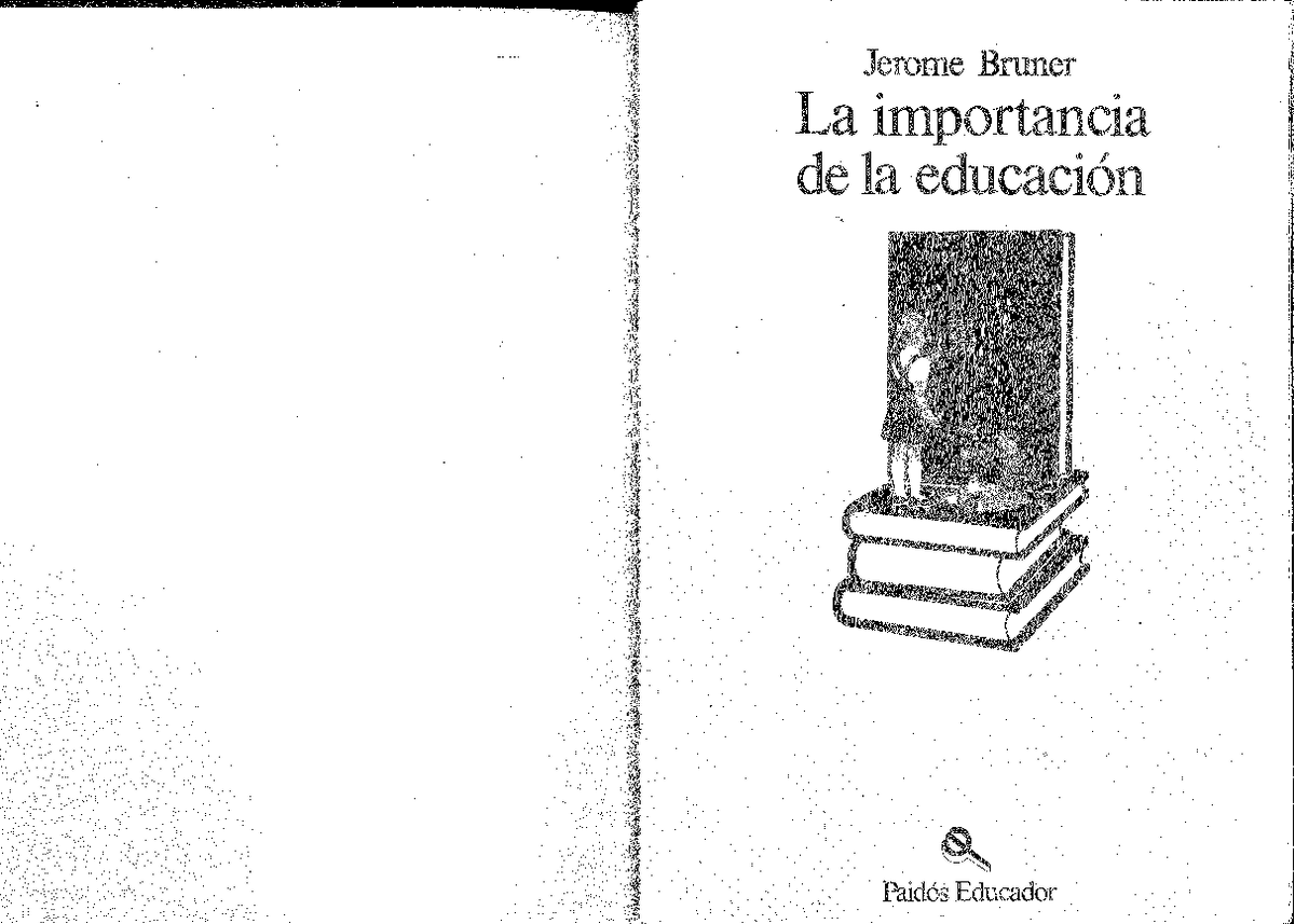Bruner - La Importancia de la Educación: Análisis y Reflexiones 739 95 - Studocu