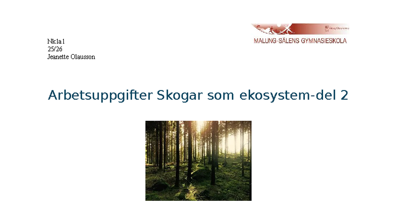 Nk1a1 Arbetsuppgift: Skogen som Ekosystem - Del 2 - Studocu