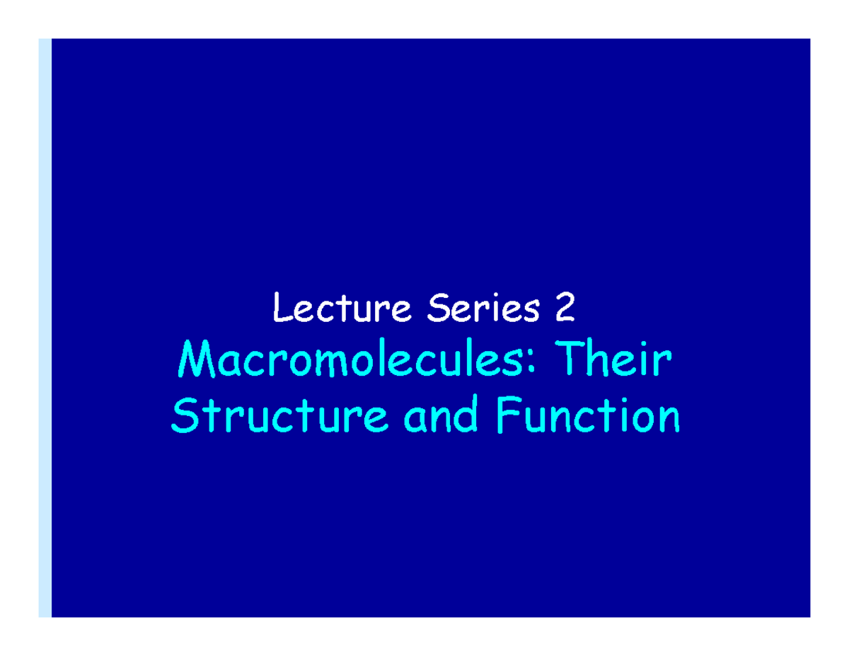 Lecture 2: Macromolecules & Lipids - Structure and Function Insights ...