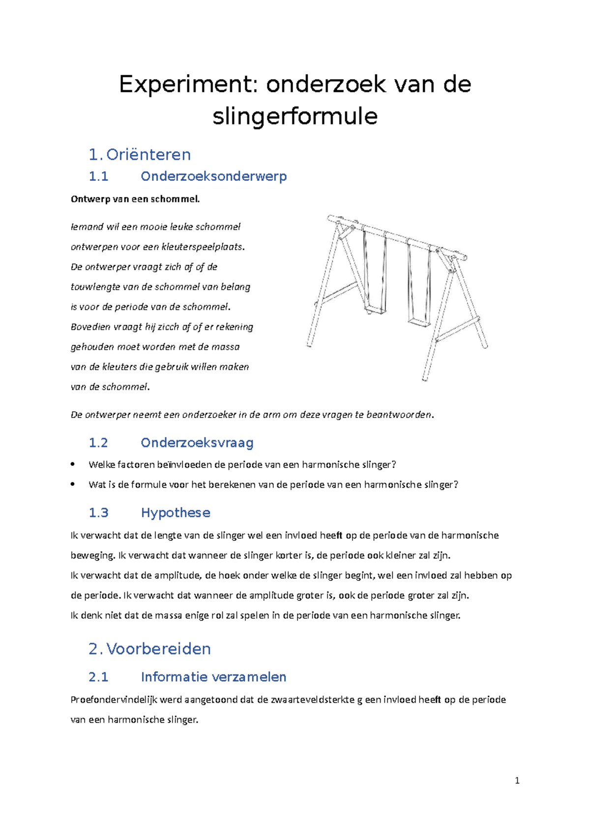 Experiment slingerformule (uitvoering) - Experiment: onderzoek van de ...