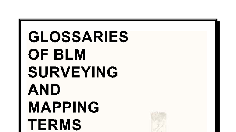 Glossary of BLM Surveying & Mapping Terms (Cadastral Survey) - Studocu