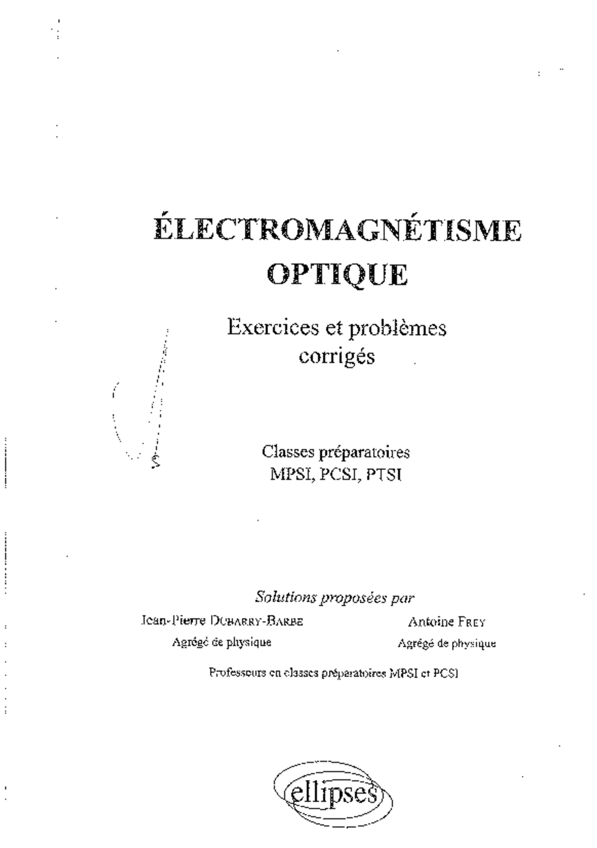 Exercices et Problèmes Corrigés en Optique Électromagnétisme - MPSI/PCSI/PSTI - Studocu