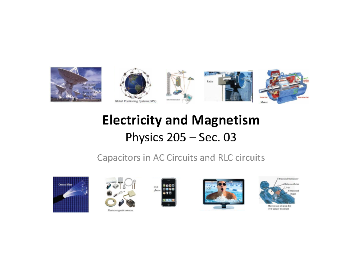 Electricity and Magnetism PHYS 205 Sec. 03: Capacitors & RLC Circuits ...