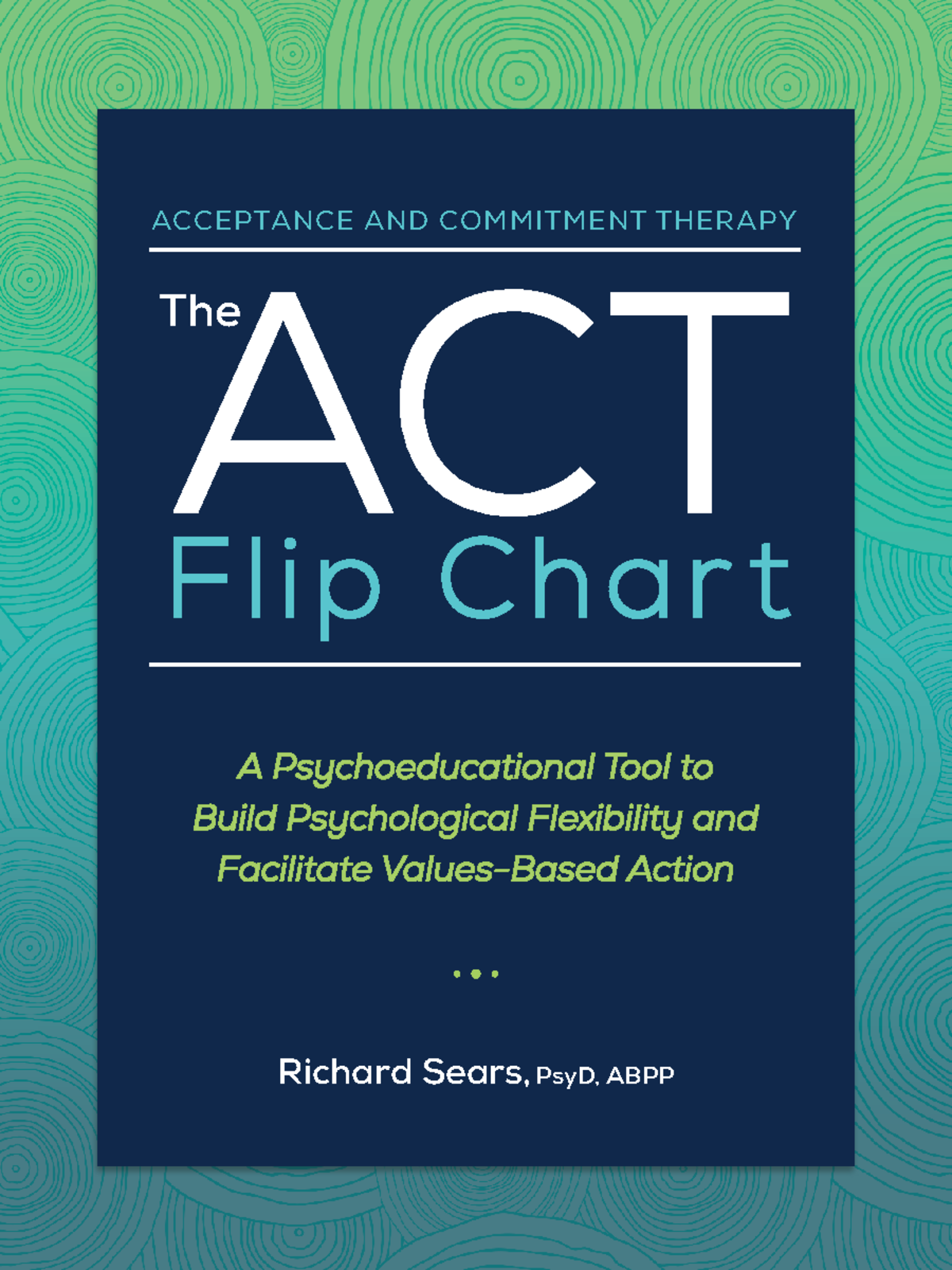 ACT Flip Chart: A Psychoeducational Tool for Psychological Flexibility ...