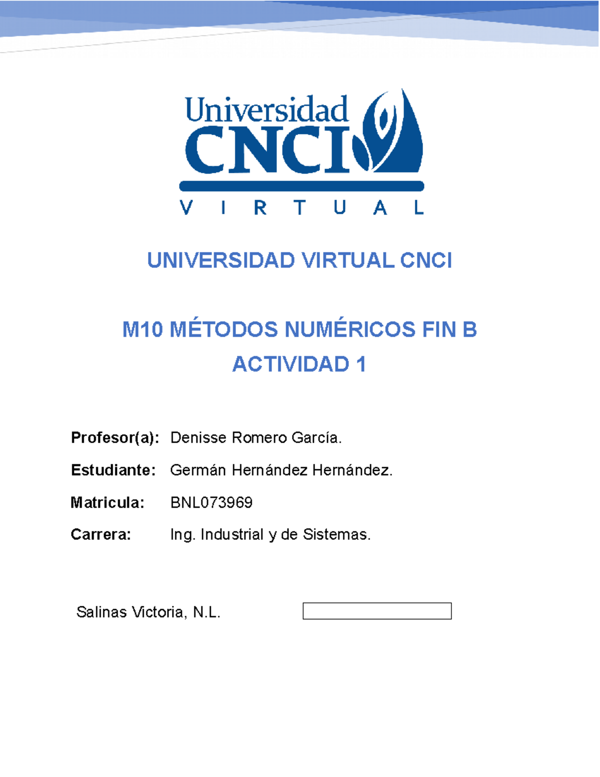 Actividad 1 Metodos Numericos - UNIVERSIDAD VIRTUAL CNCI M10 MÉTODOS NUMÉRICOS FIN B ACTIVIDAD 1 ...