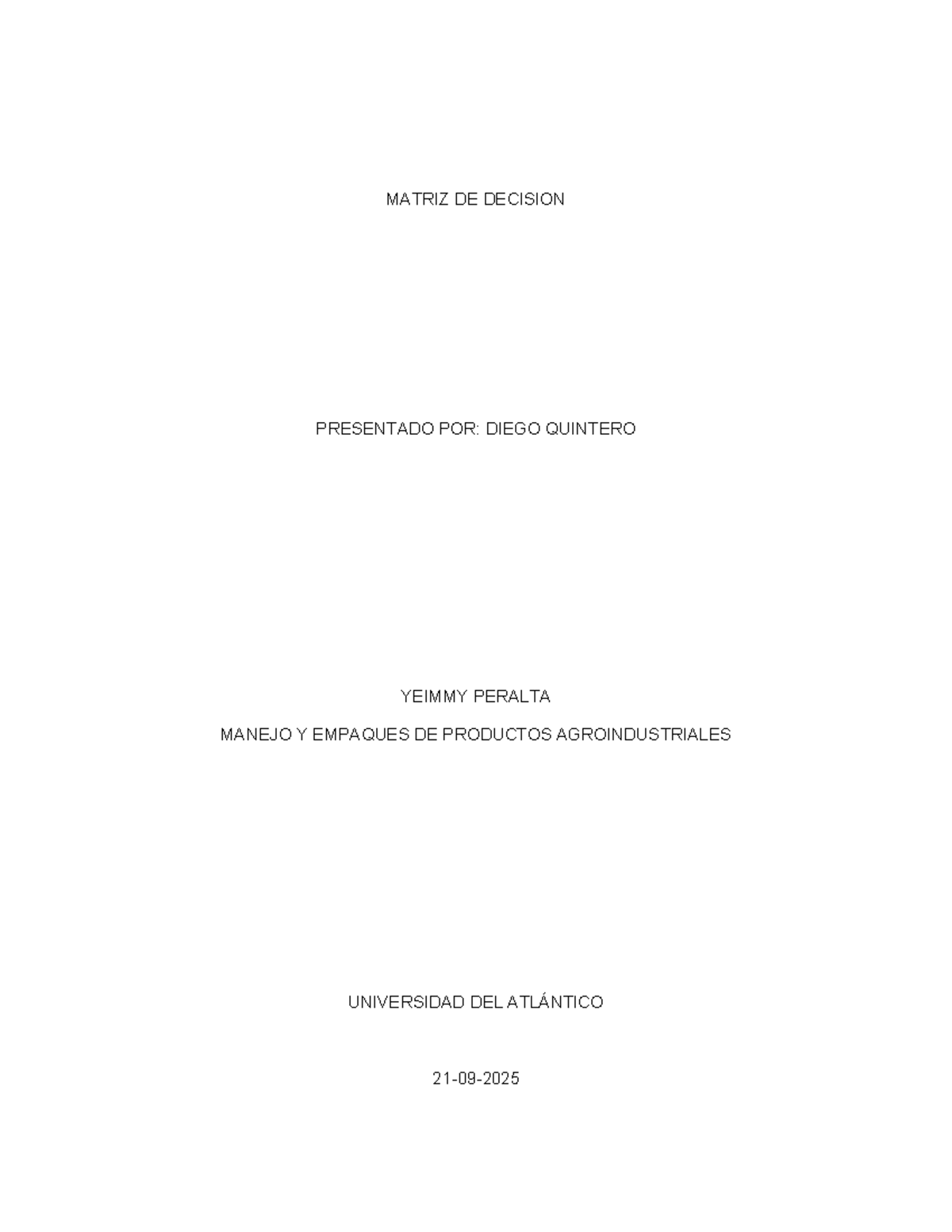 MATRIZ DE DECISIÓN: EMPAQUES AGROINDUSTRIALES Y SNACKS SALUDABLES - Studocu