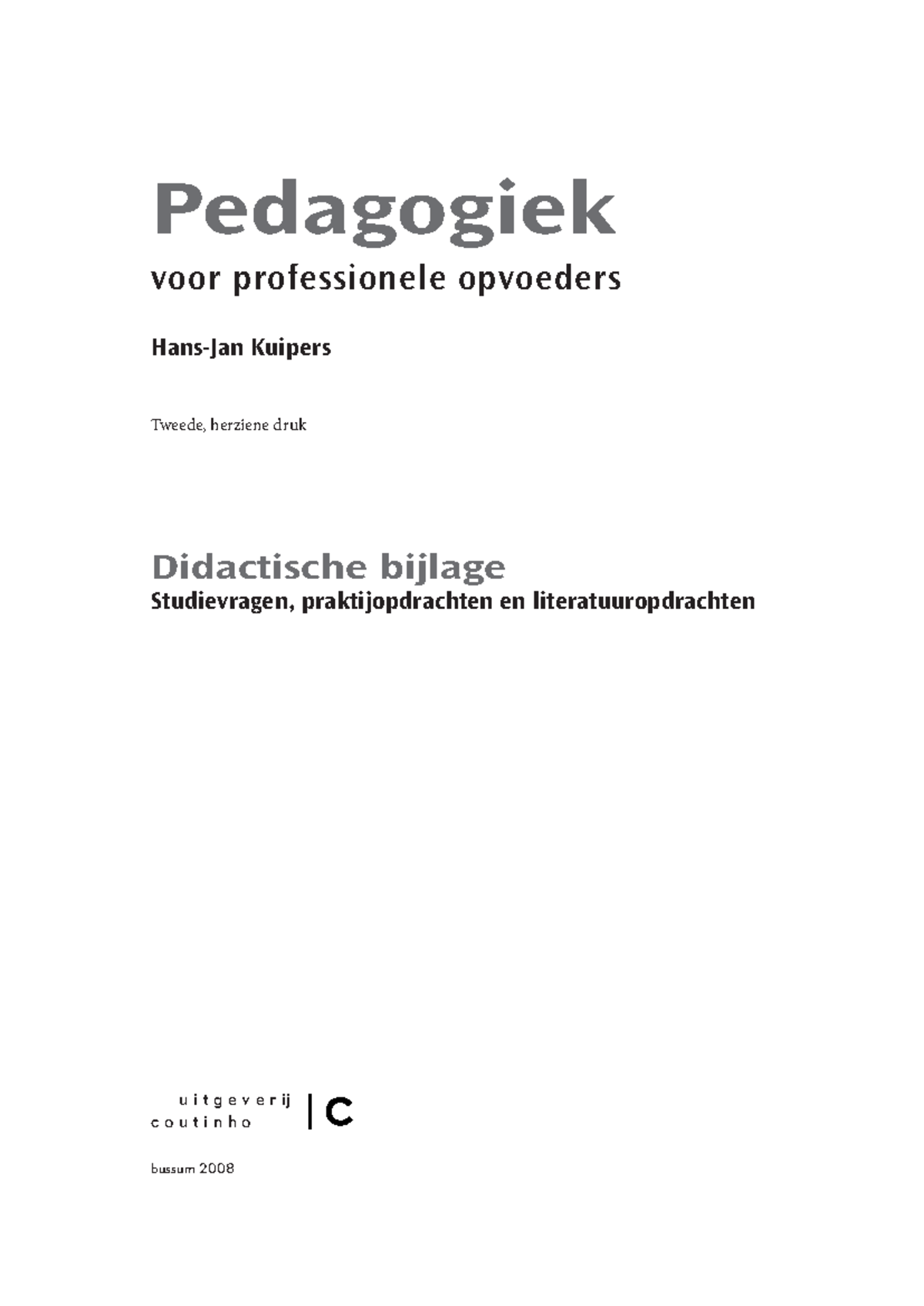 Studievragen voorbereiding Theorietoets - Pedagogiek voor professionele opvoeders Hans-Jan ...