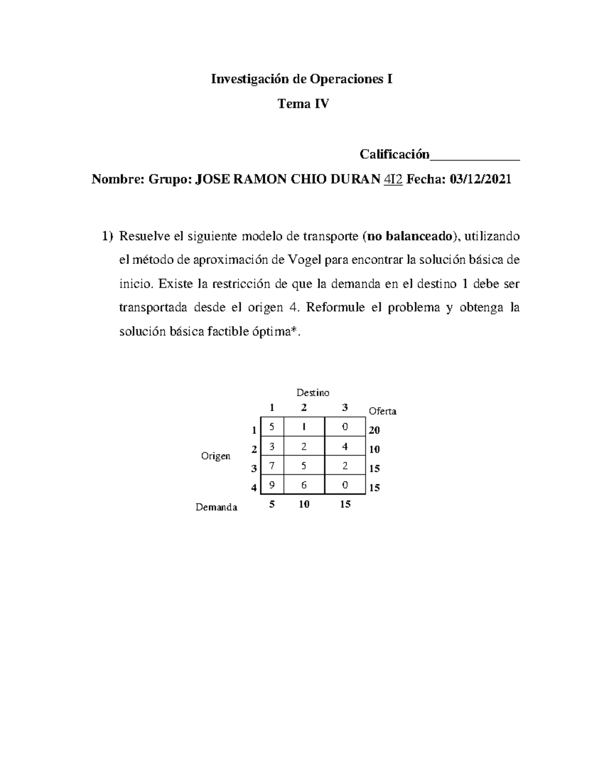 Examen Unidad 4 INV DE Operaciones JOSE CHIO 4I2 - Investigación de Operaciones I Tema IV - Studocu