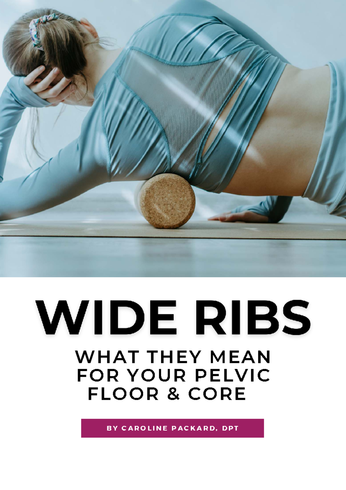 Pelvic floor recovery Wide ribs - WHAT THEY MEAN FOR YOUR PELVIC FLOOR ...