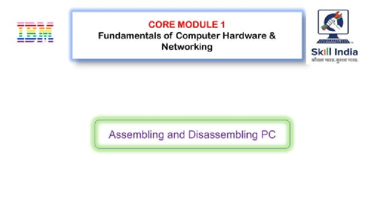 CORE MODULE 1: Assembling & Disassembling a PC Guide - Studocu