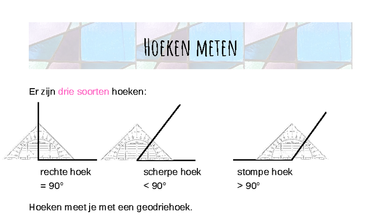 Hoeken meten - Hoeken meten Er zijn drie soorten hoeken: rechte hoek ...