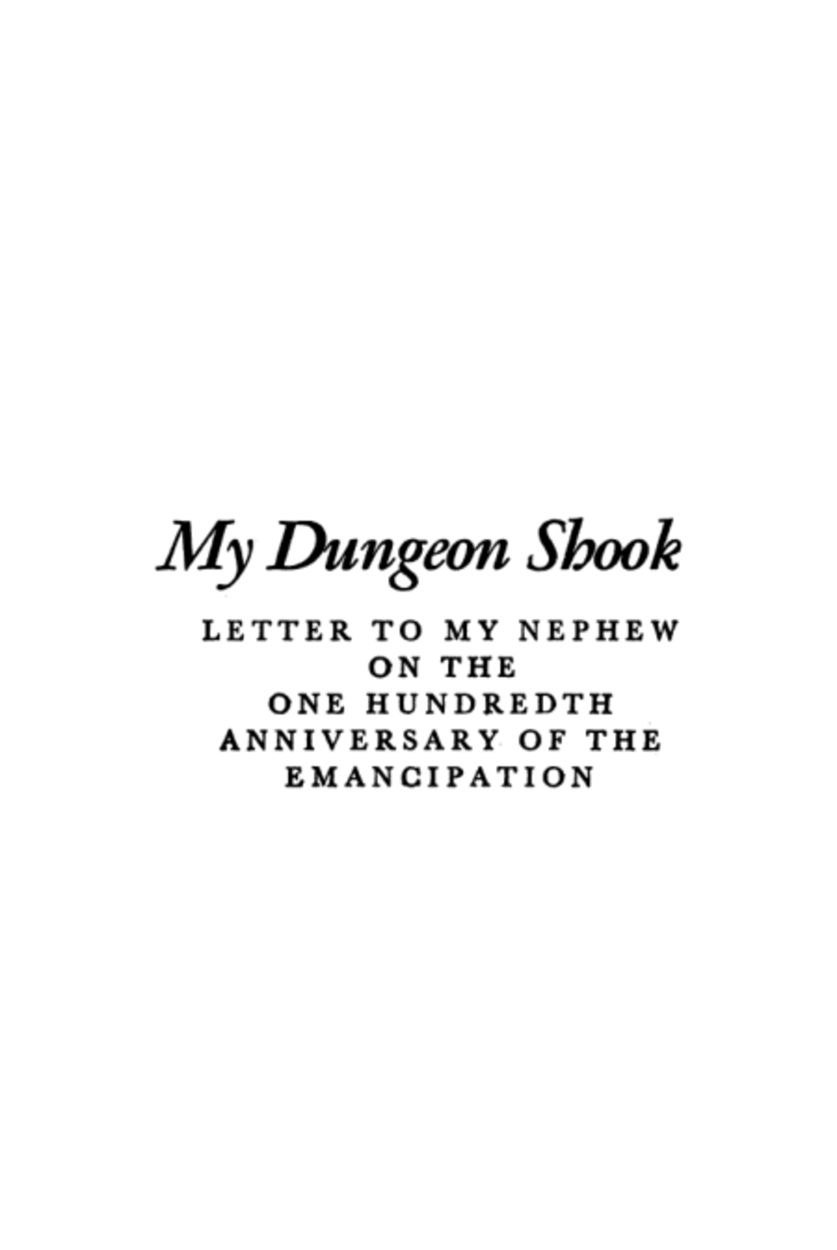 Baldwin: My Dungeon Shook - Letter to My Nephew on Emancipation - Studocu