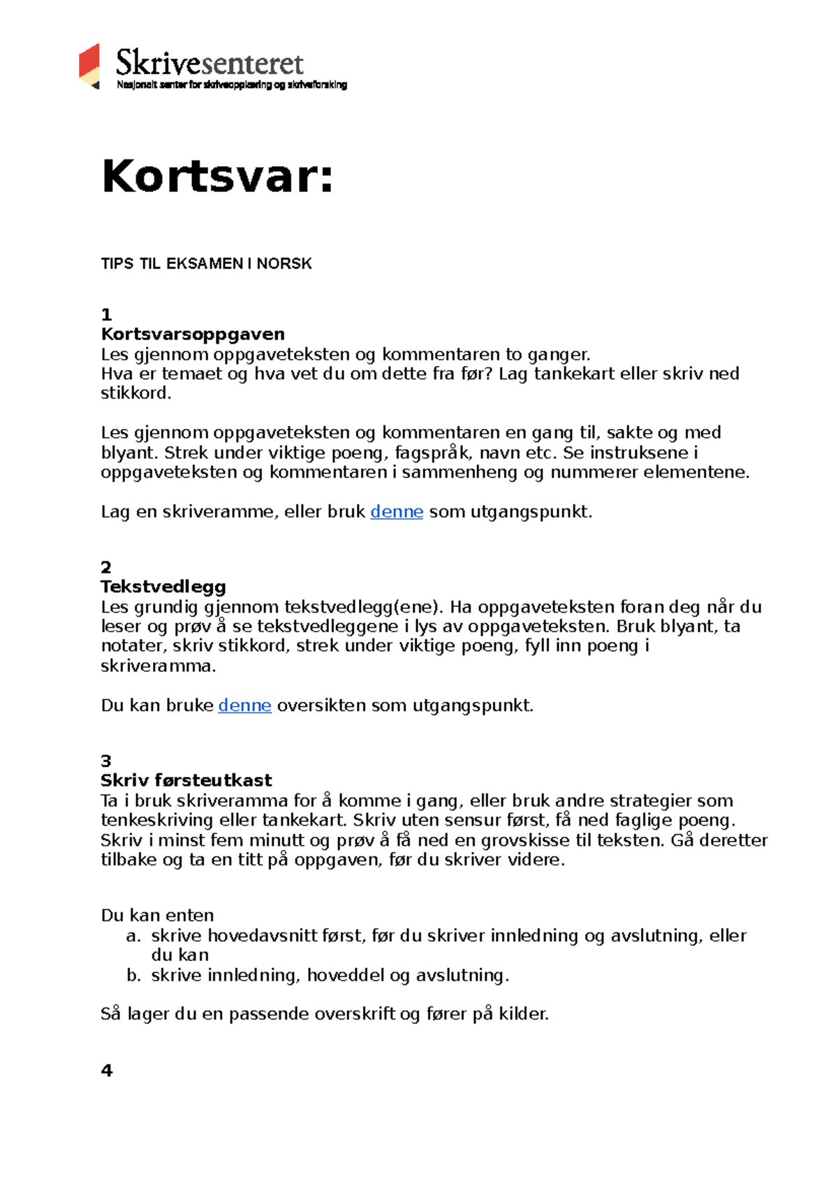 Kortsvar Eksamenstips - Kortsvar: TIPS TIL EKSAMEN I NORSK 1 Kortsvarsoppgaven Les gjennom - Studocu