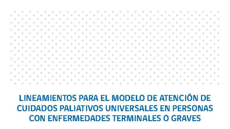 LINEAMIENTOS PARA EL MODELO DE ATENCIÓN DE CUIDADOS PALIATIVOS ...