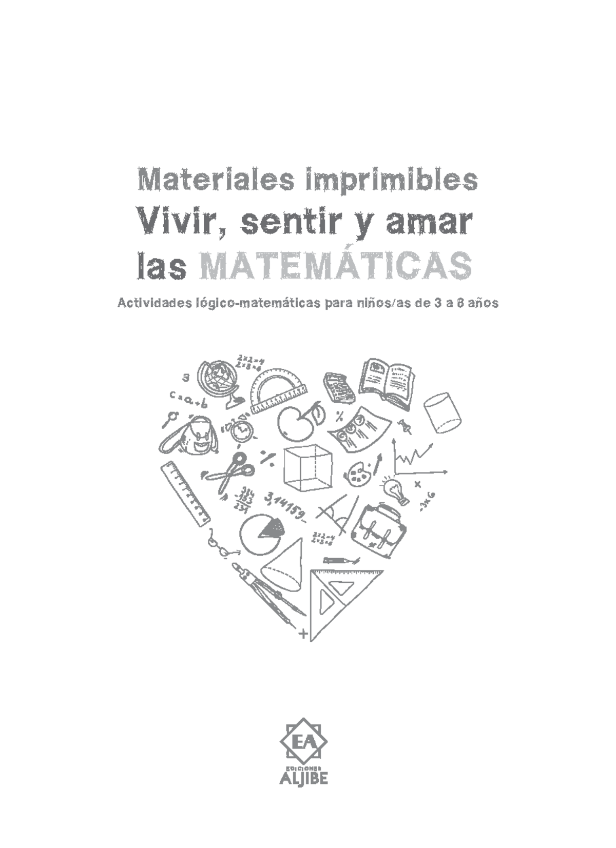 Vivir, Sentir y Amar las Matemáticas: Actividades para Niños de 3 a 8 ...