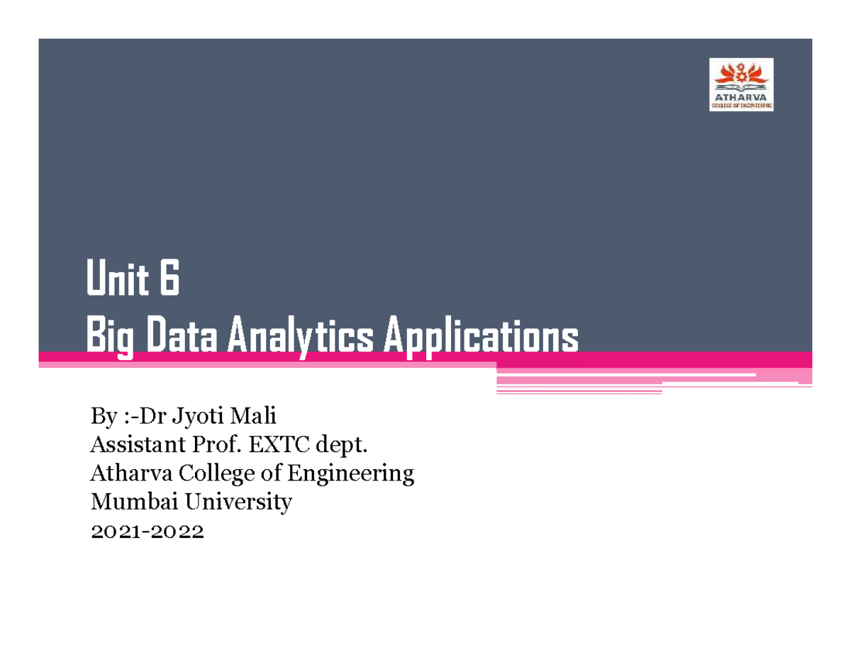Bda unit 6 - Unit 6 Big Data Analytics Applications Unit 6 Big Data ...