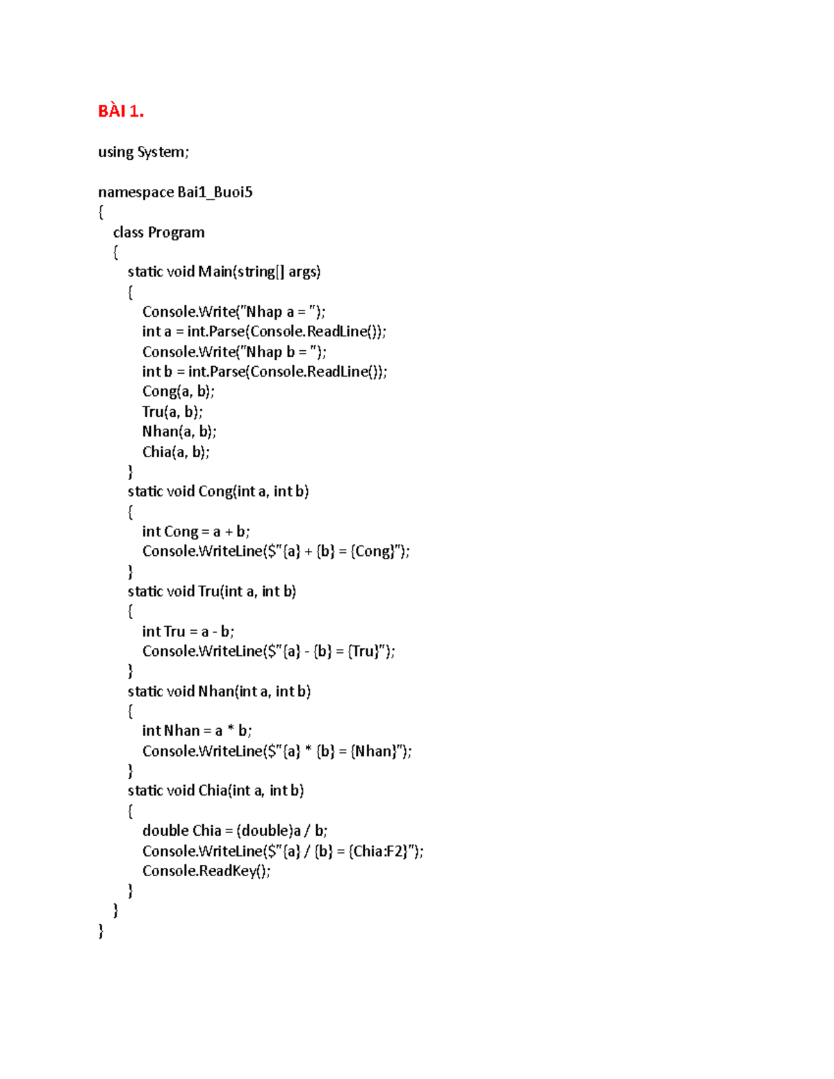 Bài tập buổi 5 - thực hành nhập môn lập trình - using System; namespace Bai1_Buoi { class ...