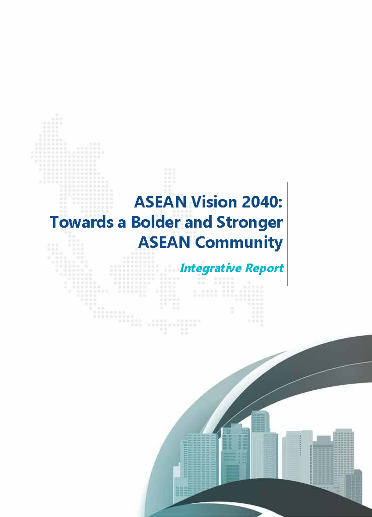 ASEAN Vision 2040: Integrative Report Vol I - A Stronger Community ...