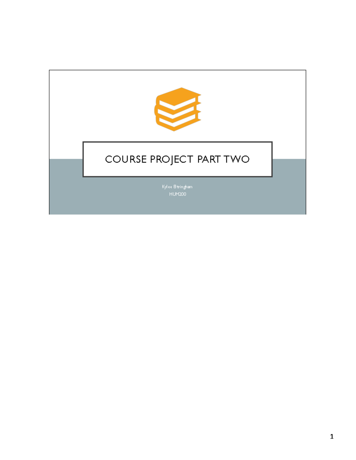 Course Project Part Two - COURSE PROJECT PART TWO Kylee Eltringham HUM ...