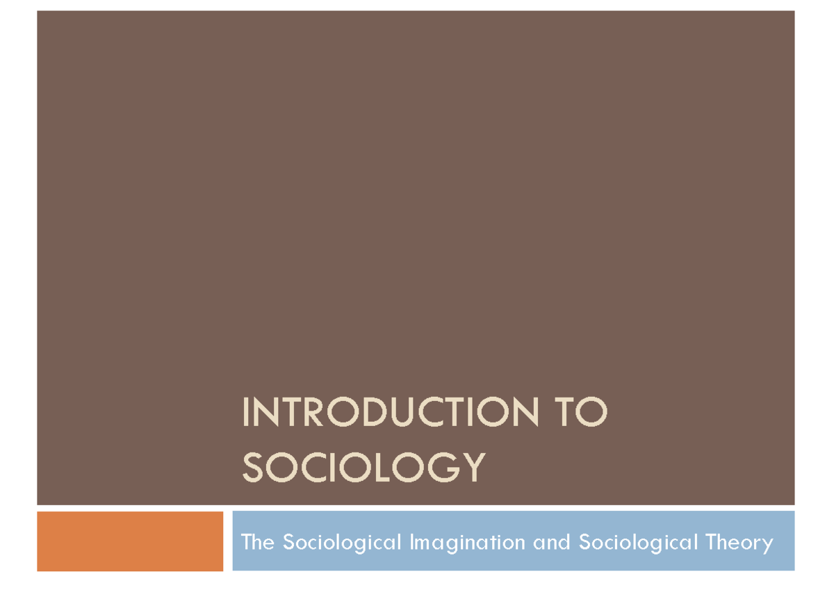 Lecture 1 Slides - INTRODUCTION TO SOCIOLOGY The Sociological ...