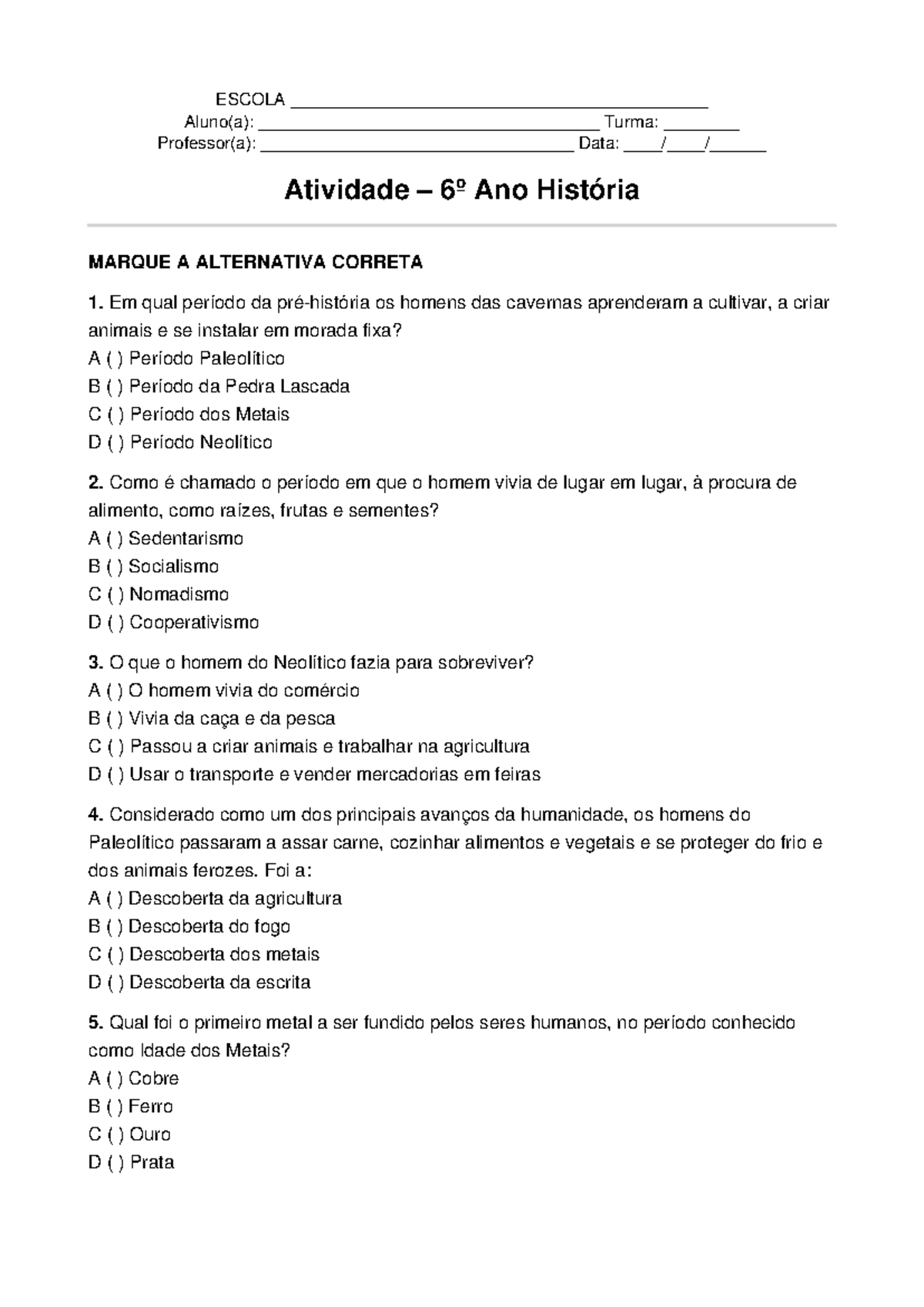 Atividade de História 6º Ano - Questões sobre Pré-História - Studocu