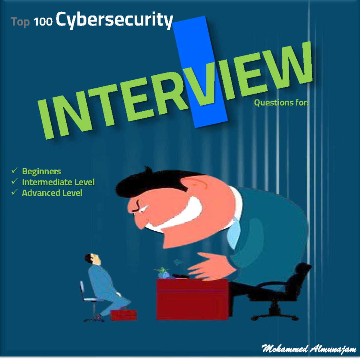 Top 100 Cybersecurity Interview Questions: Beginner to Advanced Levels ...