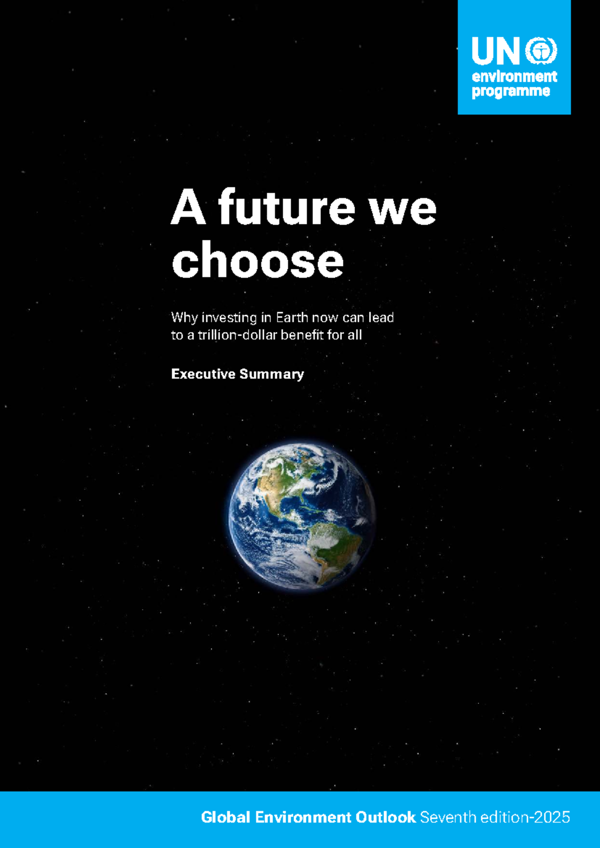 UNEP GEO-7 Executive Summary: Investing in Earth for a Sustainable ...